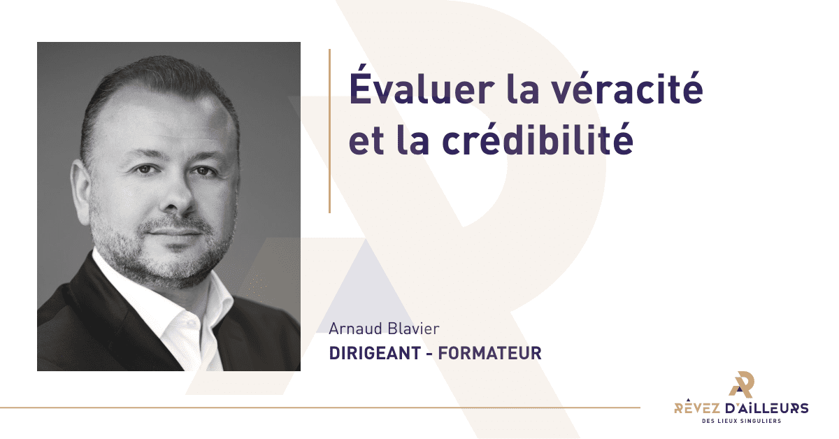 Evaluer la véracité et la crédibilité | Rêvez d'ailleurs